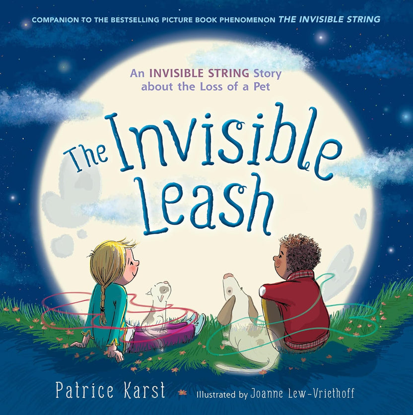 The Invisible Leash: An Invisible String Story About the Loss of a Pet ...