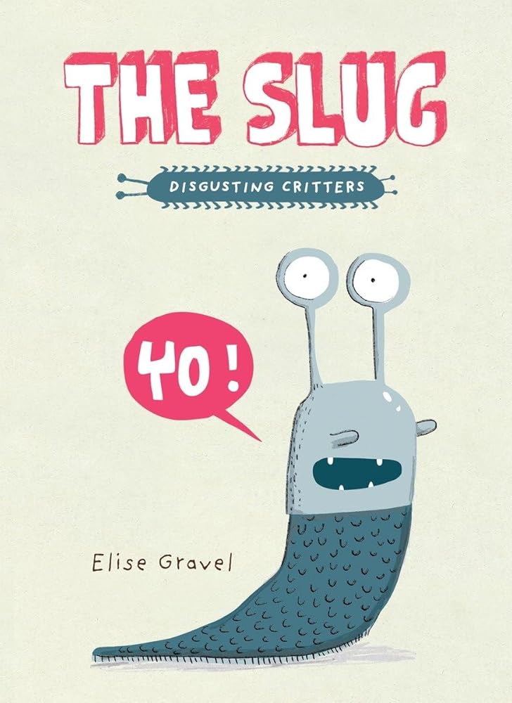 The Slug: The Disgusting Critters Series – Talking Animals Books