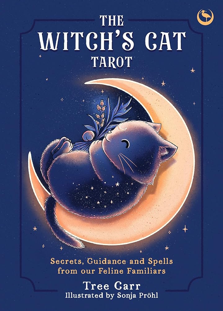 The Witch's Cat Tarot: Secrets, Guidance and Spells from Our Feline Fa ...