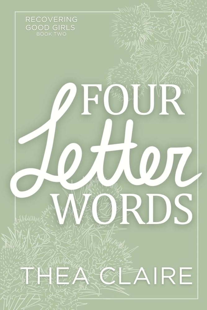 Four Letter Words (Recovering Good Girls Book 2): A Brother's Best Fri ...
